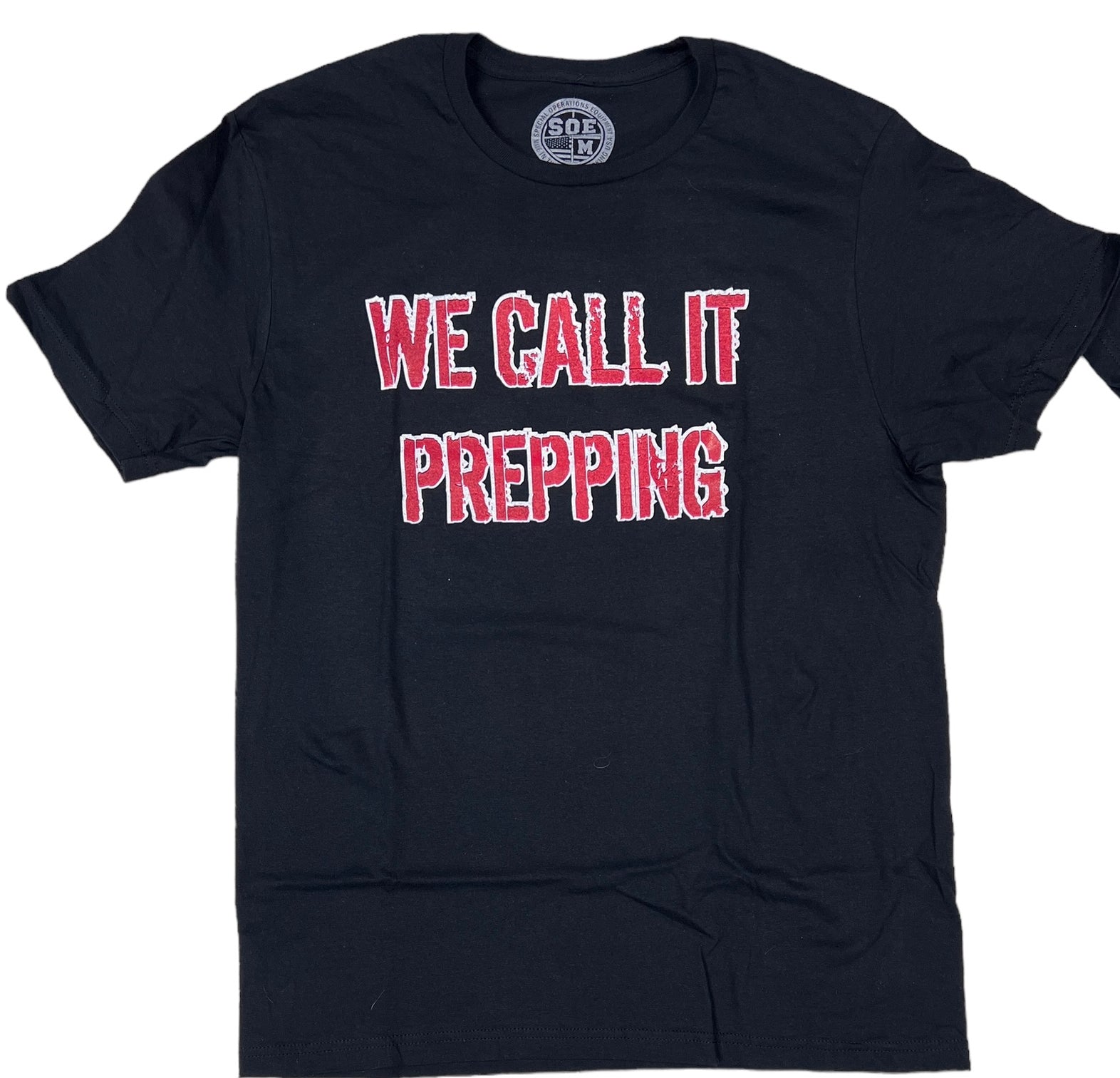 We call it Prepping T shirt — Special Operations Equipment